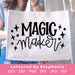 Magic Maker SVG Cut File Be the Magic Maker Quote Svg Mom - Etsy