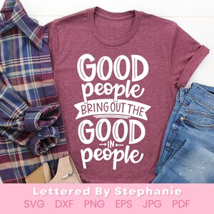 Good People Svg, Positive Kindness Quote Svg Cut File, Good People ...