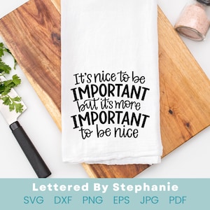 Be Nice Quote Svg, It's Nice to Be Important but Its More Important to ...