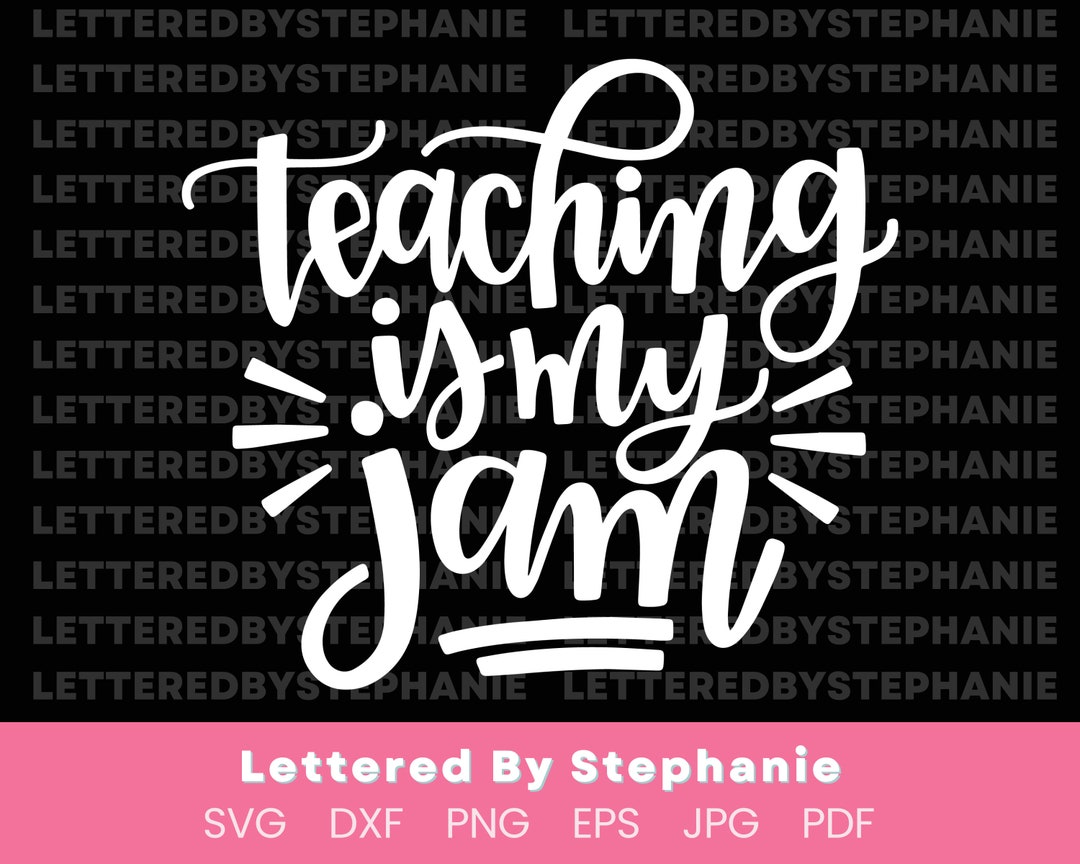 Teaching is My Jam Svg, Back to School Svg Cut File, Teacher Gift Svg ...