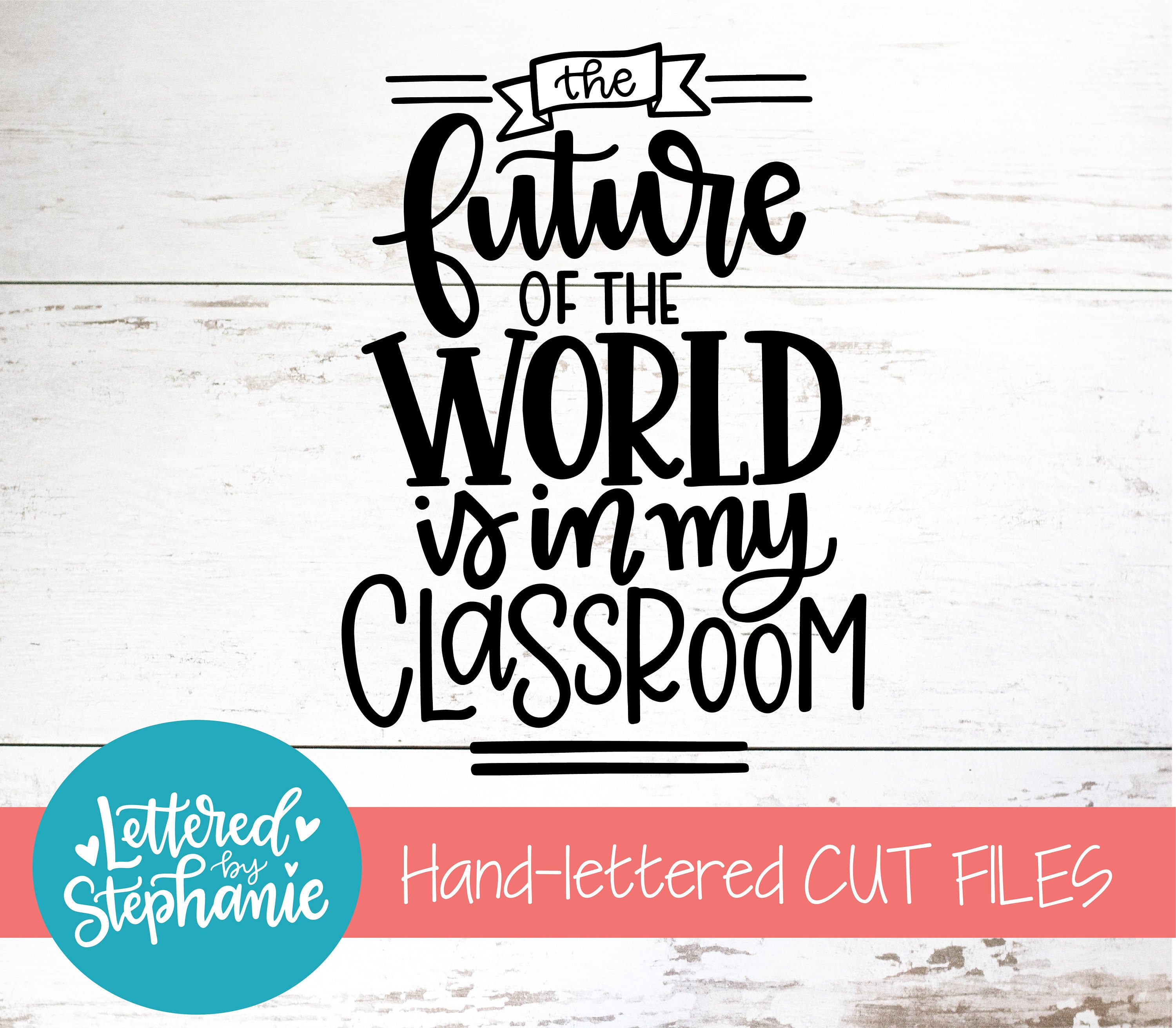 The Future of the World is in My Classroom SVG Cut File | Etsy