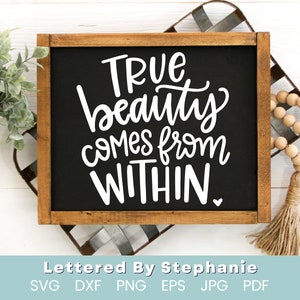 True Beauty Comes From Within Svg Cut File Beautiful Inside Quote ...