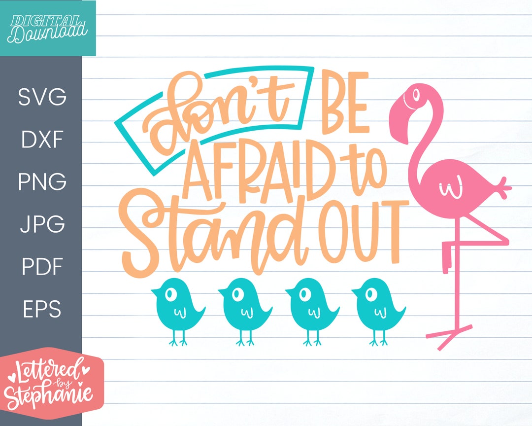 Don't Be Afraid to Stand Out SVG Cut File, Positive Quote, Affirmation ...