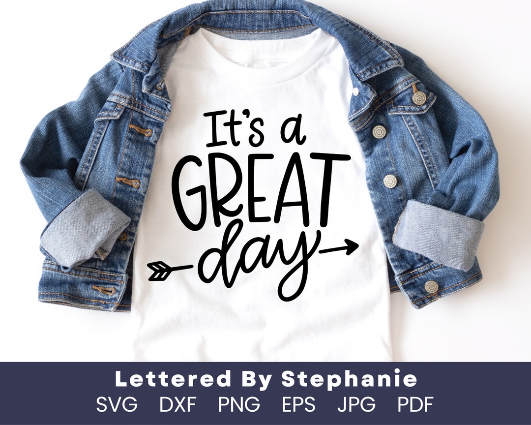 It's a Great Day Svg Cut File Great Day Quote Svg Positive Svg Hand ...