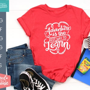 Adventure is the Best Way to Learn, SVG Cut File, School Svg, Teacher ...