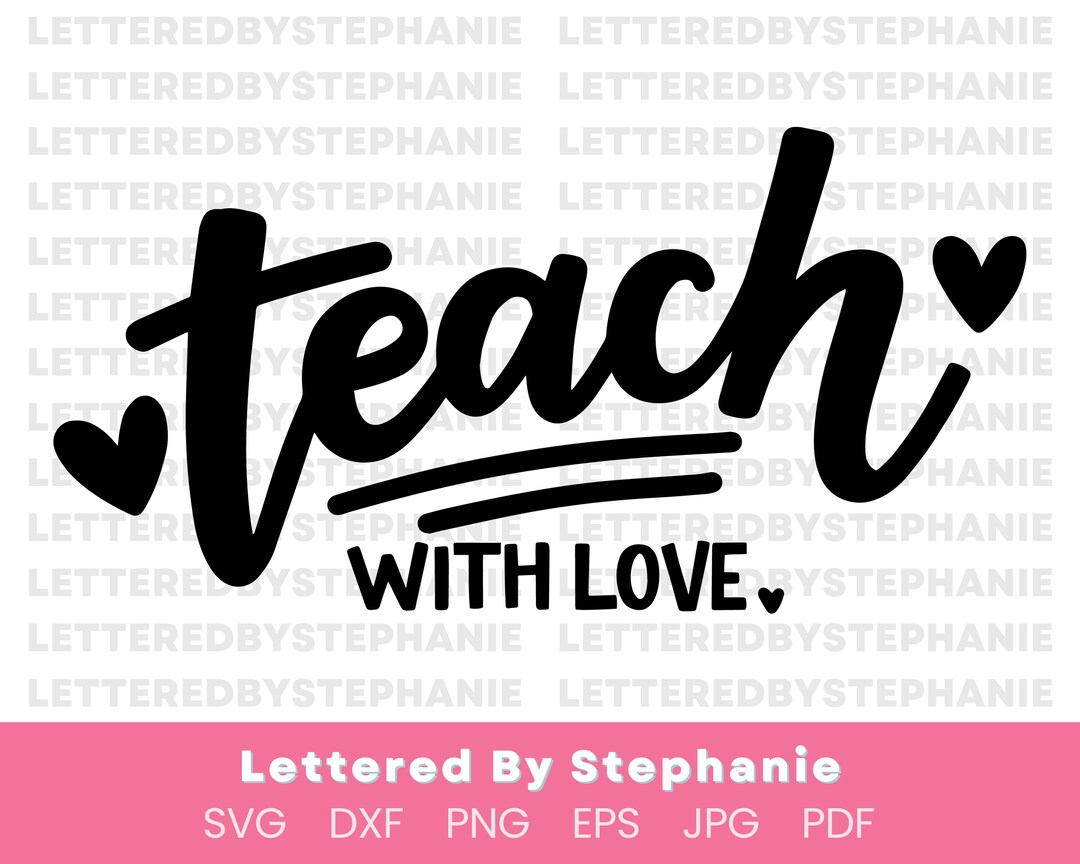 Teach With Love Svg, Love My Students Quote, Teacher Gift Idea ...