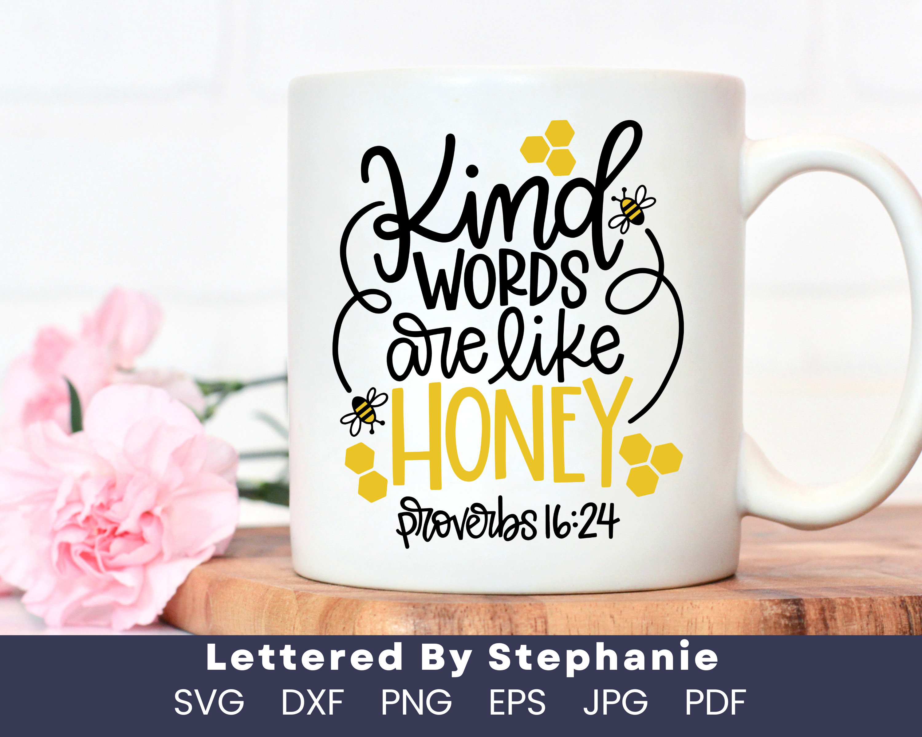 Kind Words Honey, Proverbs 16:24, Christian SVG Cut File, Bible Verse ...