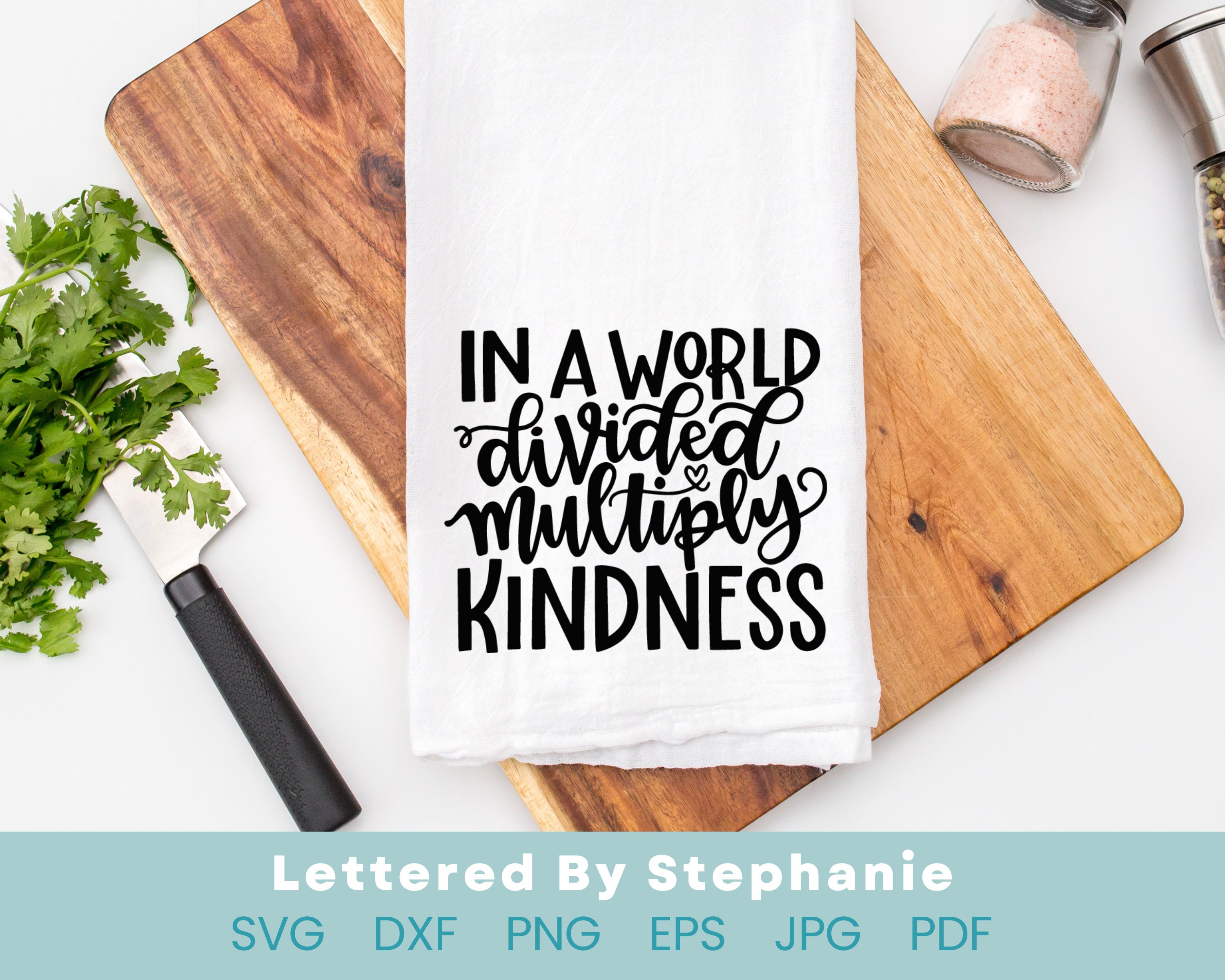 Spread Kindness Quote Svg, in a World Divided Multiply Kindness Cut ...