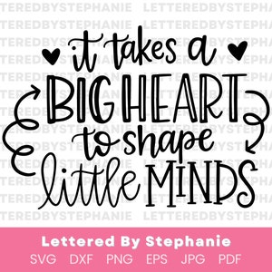 It Takes a Big Heart to Shape Little Minds SVG, Teacher SVG, DXF File ...
