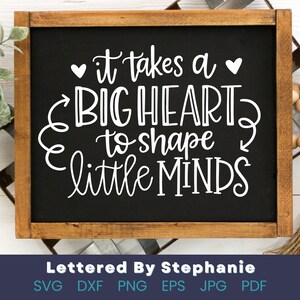 It Takes a Big Heart to Shape Little Minds SVG, Teacher SVG, DXF File ...