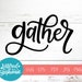 Gather, SVG Cut File, Digital File, Svg, Dining Room Decor, Wedding ...