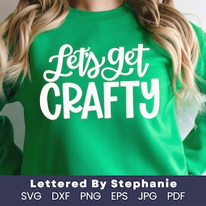 Crafting Svg, Let's Get Crafty SVG Cut File is Perfect for Maker Life ...