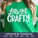 Crafting Svg, Let's Get Crafty SVG Cut File is Perfect for Maker Life ...