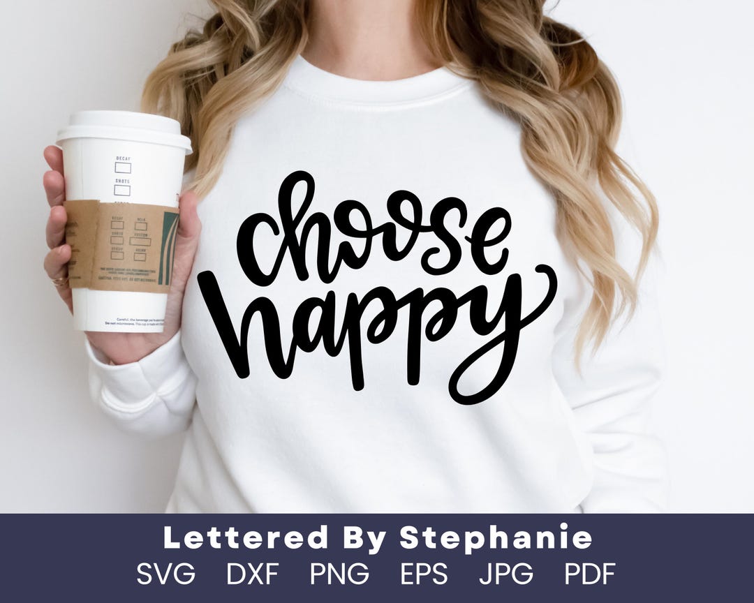 Choose Happy, SVG Cut File, Digital File, Svg, Confidence, Positive Svg ...