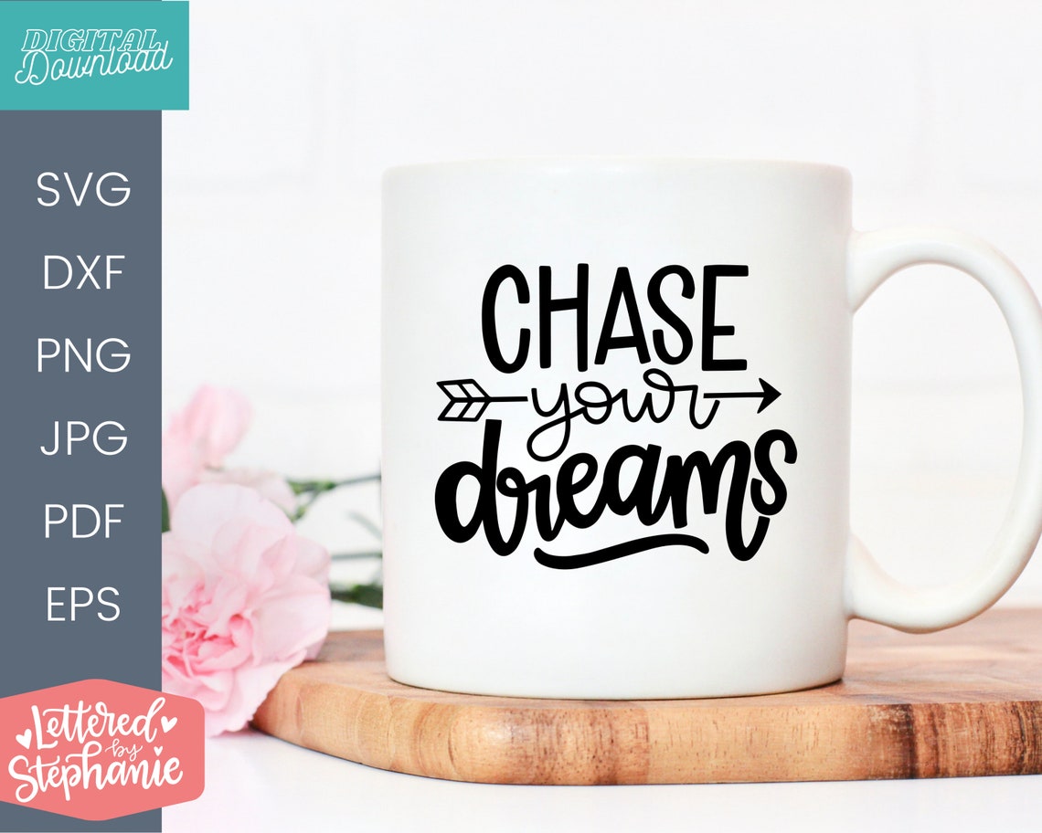 Chase Your Dreams Handlettered SVG Cut File Positive Quote | Etsy