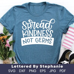 Spread Kindness Not Germs Svg, Positive Quotes Hand Lettered for Craft ...