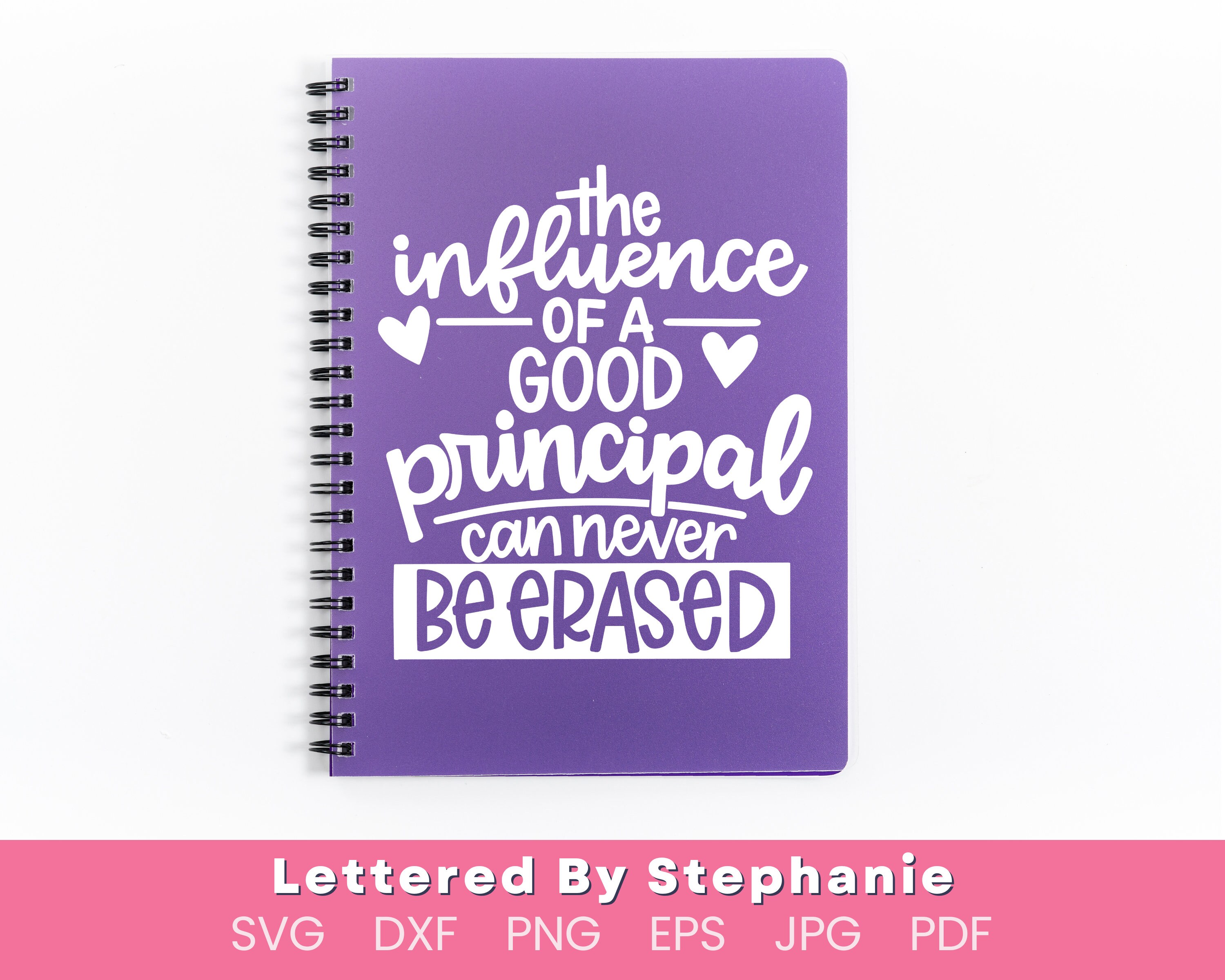 The Influence of a Good Principal Can Never Be Erased, SVG Cut File ...
