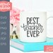 Best Teacher Ever SVG Cut File, Great Cut File for a Teacher, Teacher ...