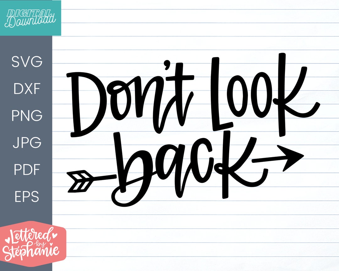 Don't Look Back SVG Cut File, Positive Quote, Affirmation, Handlettered ...