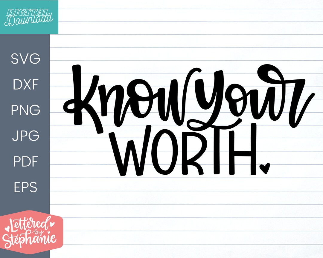 Know Your Worth SVG Cut File, Positive Quote, Affirmation, Handlettered ...