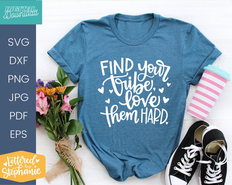 Find Your Tribe Love Them Hard SVG Cut File Tribe Ladies - Etsy