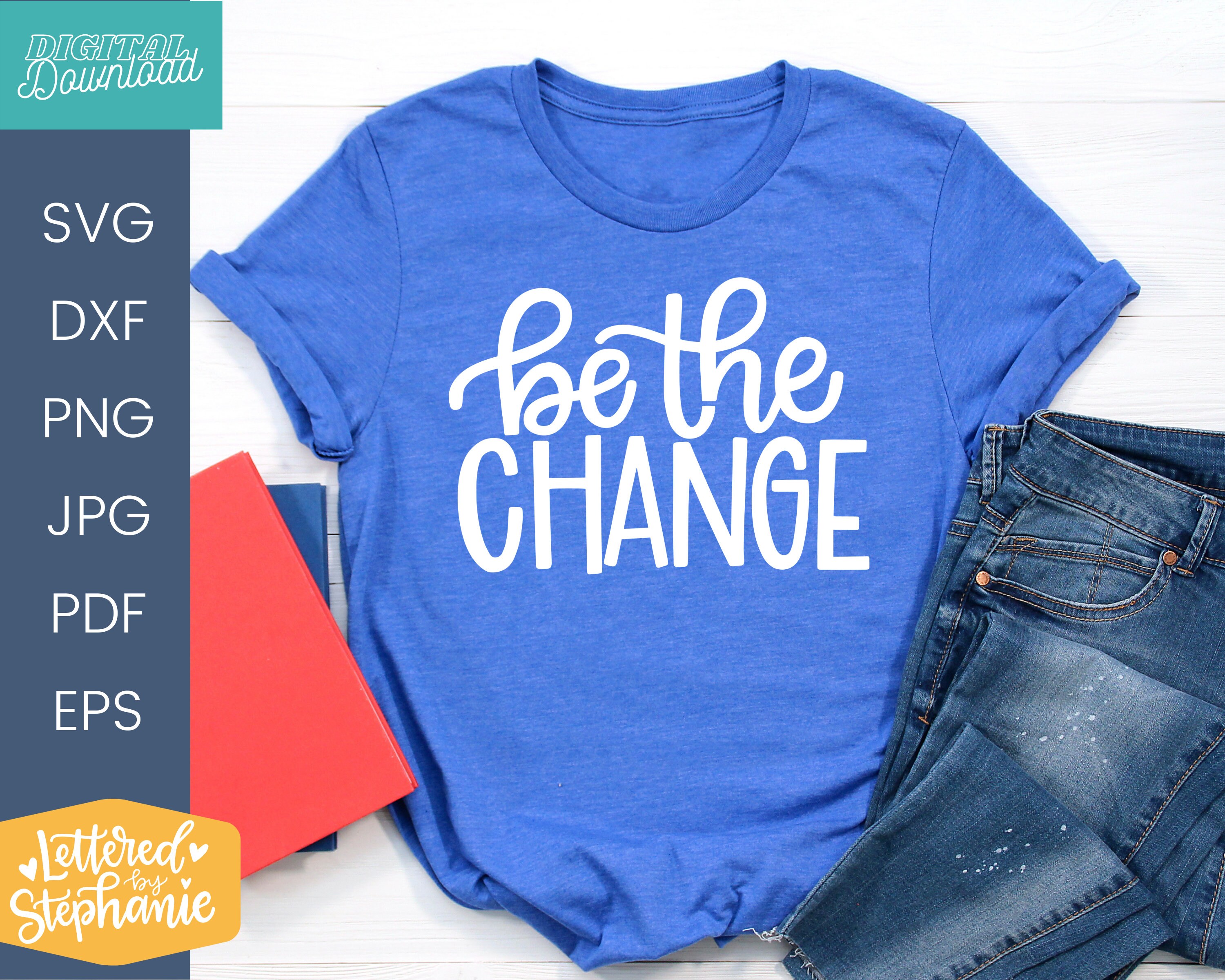 Be the Change SVG Cut File Cute Positive Quote Affirmation - Etsy