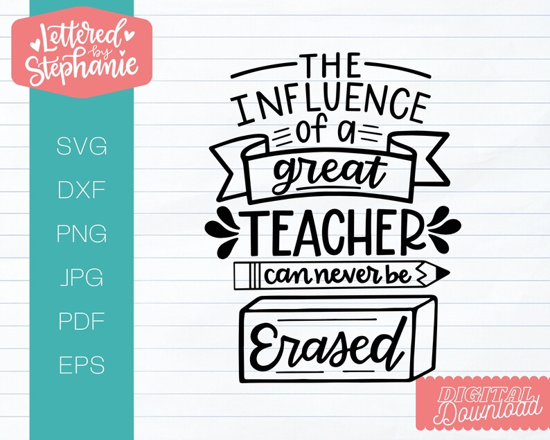 The Influence of a Great Teacher Can Never Be Erased SVG Cut - Etsy