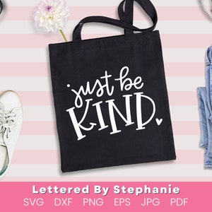 Just Be Kind Svg Cut File, Svg Idea for School Shirt, Spread Kindness ...