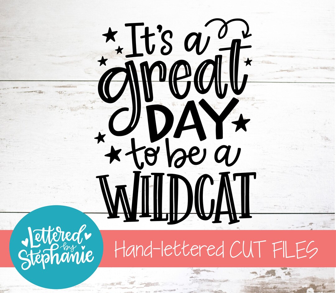 It's a Great Day to Be an Wildcat, SVG Cut File, Digital File, Svg ...