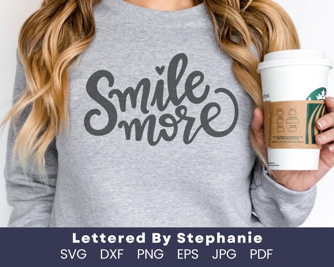 Smile More SVG Cut File Be Happy Svg Smile Svg Positivity Svg ...