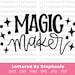 Magic Maker SVG Cut File, Be the Magic, Maker Quote Svg, Mom Shirt Svg ...
