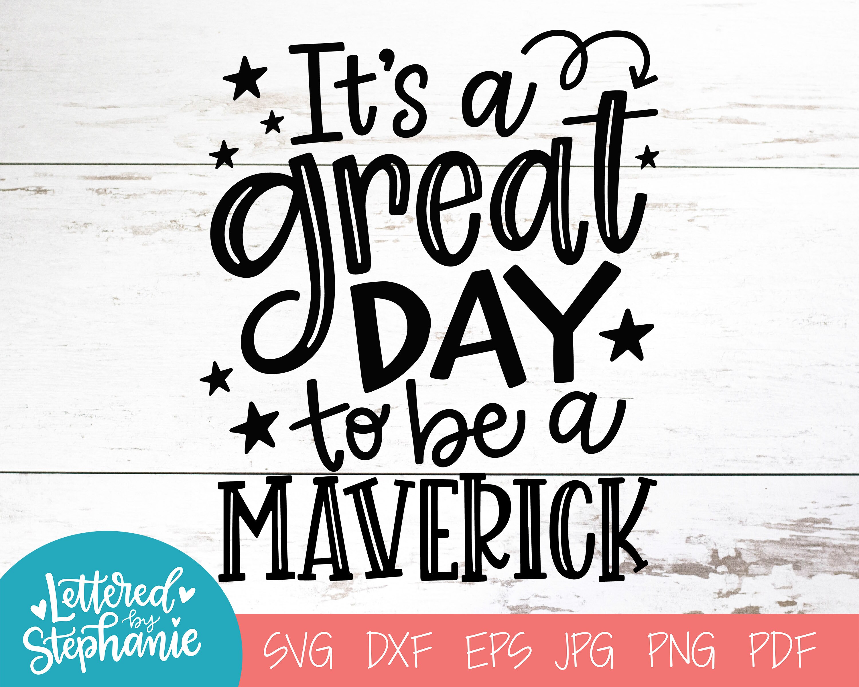 It's a Great Day to Be a Maverick, SVG Cut File, Digital File, School ...