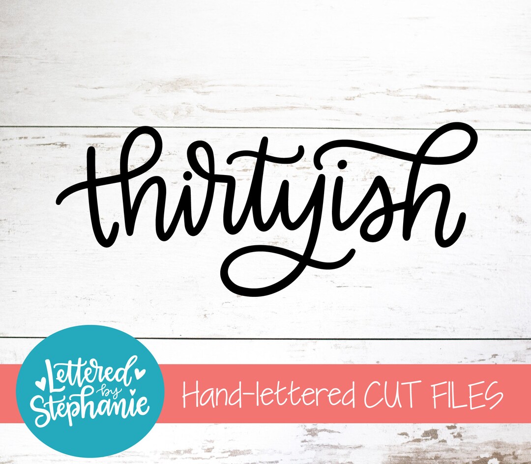 Thirtyish Svg, Funny Birthday Svg, 30th Svg, Svg for Cricut, Svg for ...