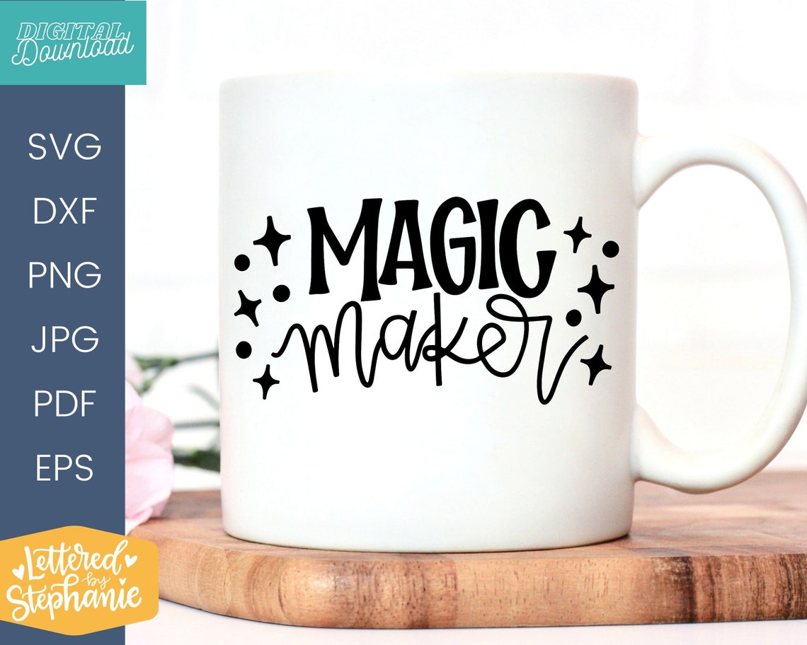 Magic Maker SVG Cut File Be the Magic Maker Quote Svg Mom - Etsy