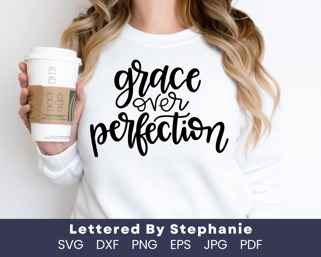 Grace Over Perfection SVG Cut File Grace Svg Perfection Quote Svg ...