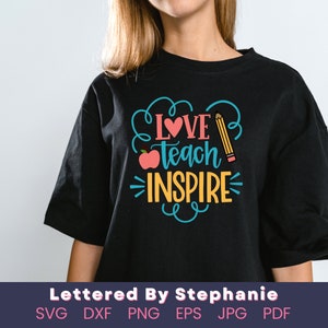 Love Teach Inspire Svg Cut File, Teacher Gift Svg, Teacher Shirt Idea ...