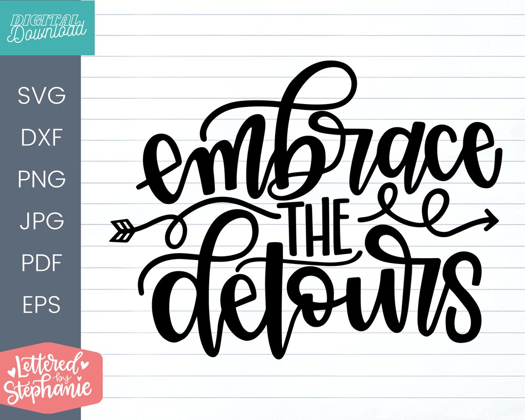 Embrace the Detours SVG Cut File, Positive Quote Svg, Motivational Svg ...