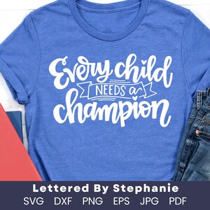 Every Child Needs a Champion SVG Cut File, Teaching Svg, Teacher Quote ...