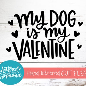 My Dog is My Valentine, SVG Cut File, Digital File, Svg, Valentines Day ...