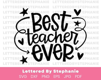 Best Teacher Ever SVG Cut File, Great Cut File for a Teacher, Teacher ...