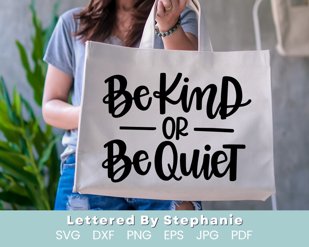 Be Kind or Be Quiet SVG Cut File Cute Svg for Classroom or - Etsy