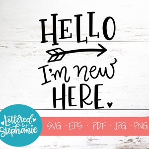 Hello I'm New Here, SVG Cut File, Digital File, Svg, Baby Svg, Onesie ...
