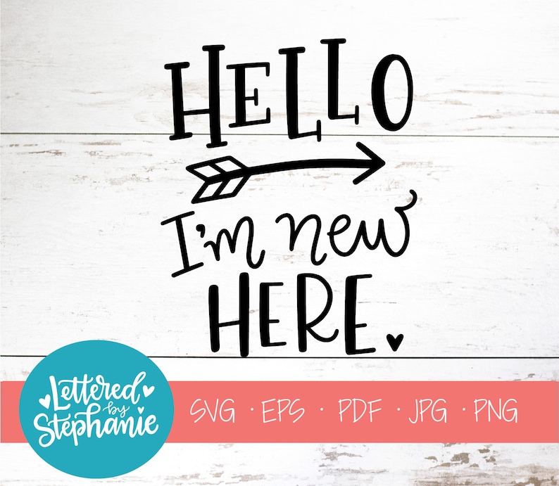 Hello I'm New Here SVG Cut File Digital File Svg Baby - Etsy