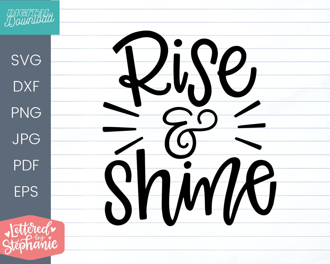 Rise and Shine SVG Cut File, Positive Quote, Affirmation, Handlettered ...