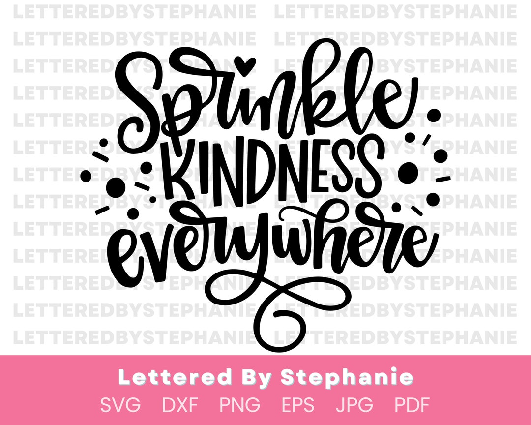 Sprinkle Kindness Everywhere SVG Cut File, Kind Quote Svg, Positive ...