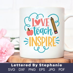 Love Teach Inspire Svg Cut File, Teacher Gift Svg, Teacher Shirt Idea ...