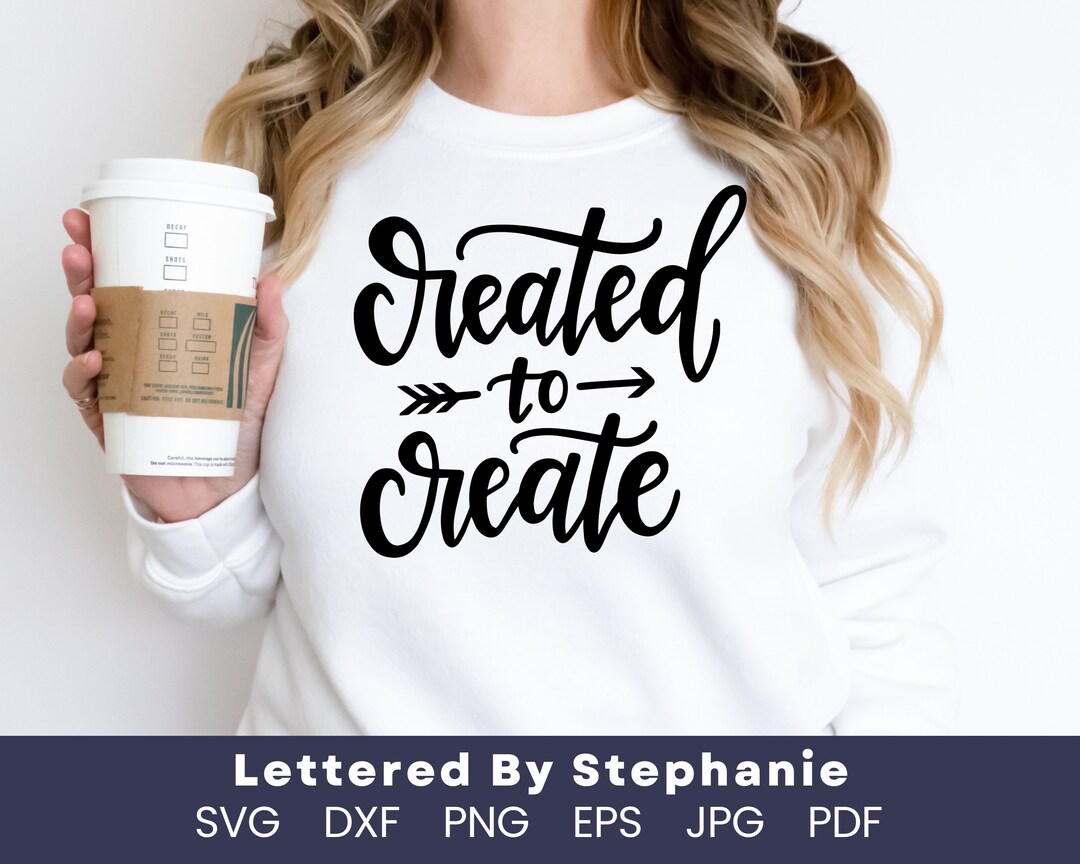 Created to Create Svg Maker Quote Svg Hand Lettered Svg Quote for ...