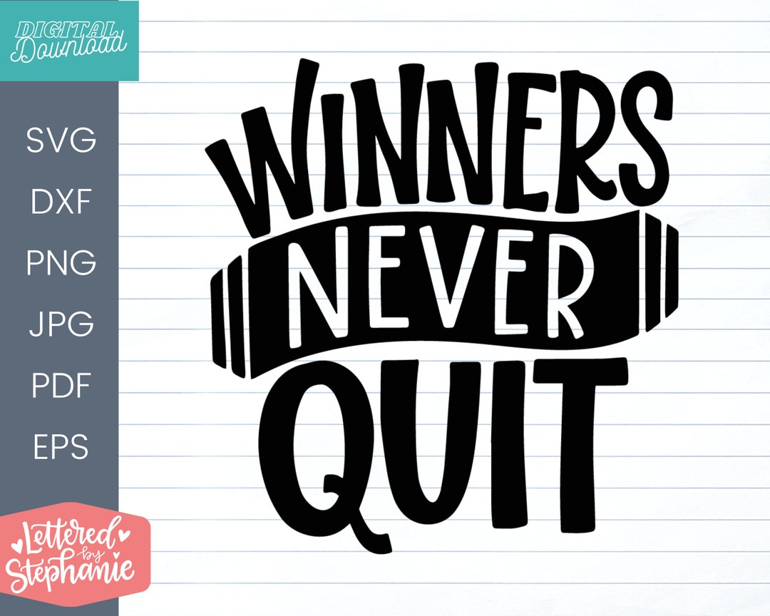 Winners Never Quit SVG Cut File, Positive Quote, Affirmation ...