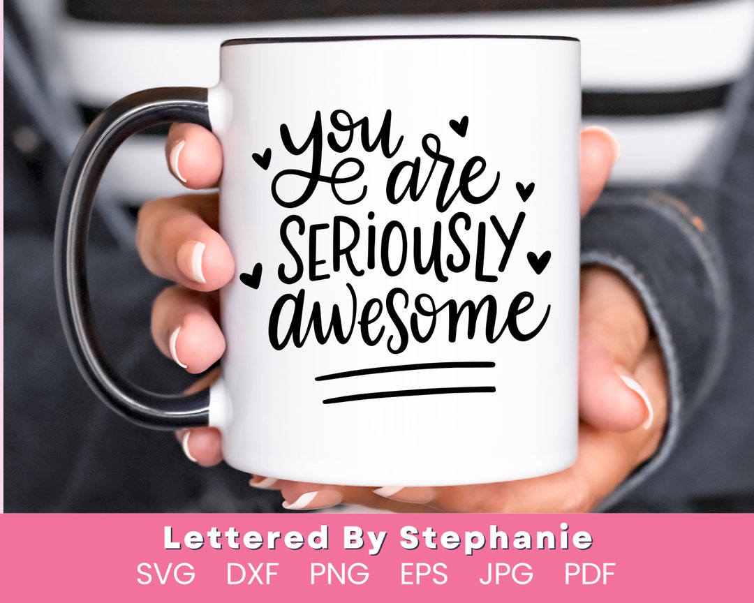 You Are Seriously Awesome Svg Cut File, Thank You Gift Svg Appreciation ...