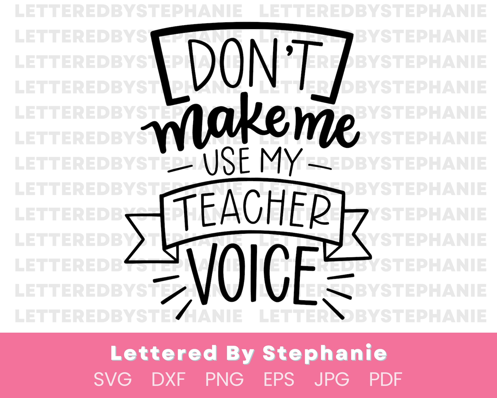 Funny Teacher Quote Svg, Teacher Saying Cut File, Don't Make Me Use My ...